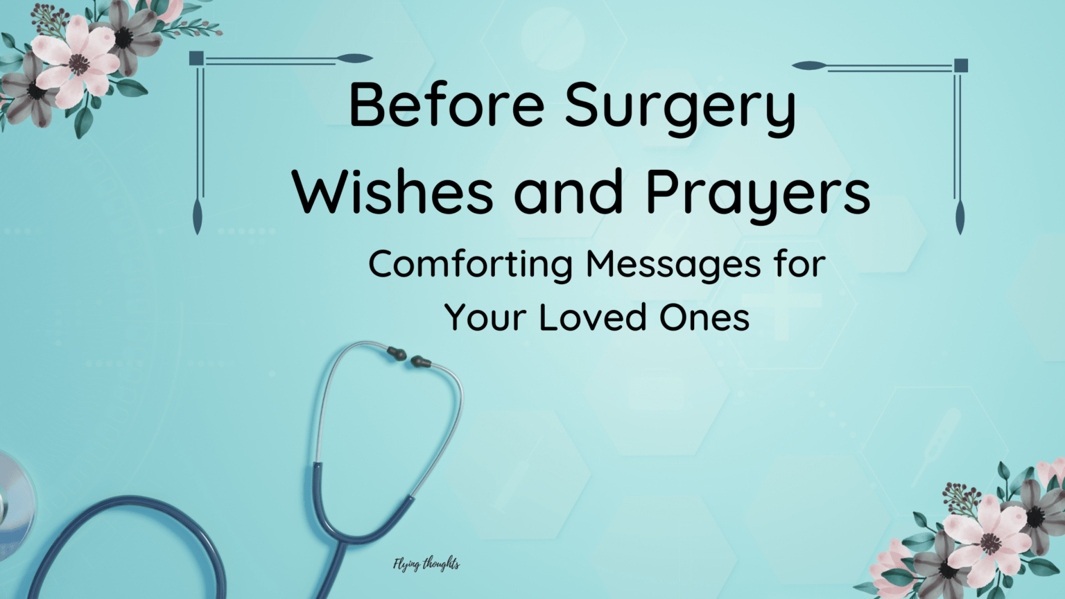 Before Surgery Wishes and Prayers: Comforting Messages for Your Loved Ones